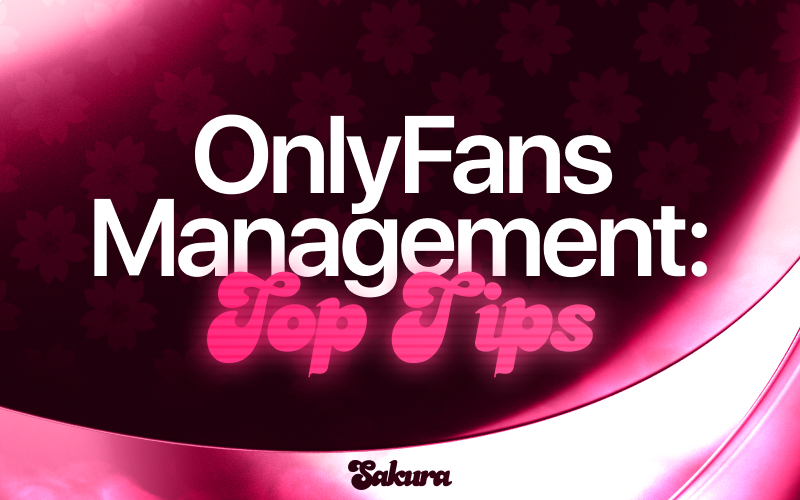 Essential tips for best effective OnlyFans management